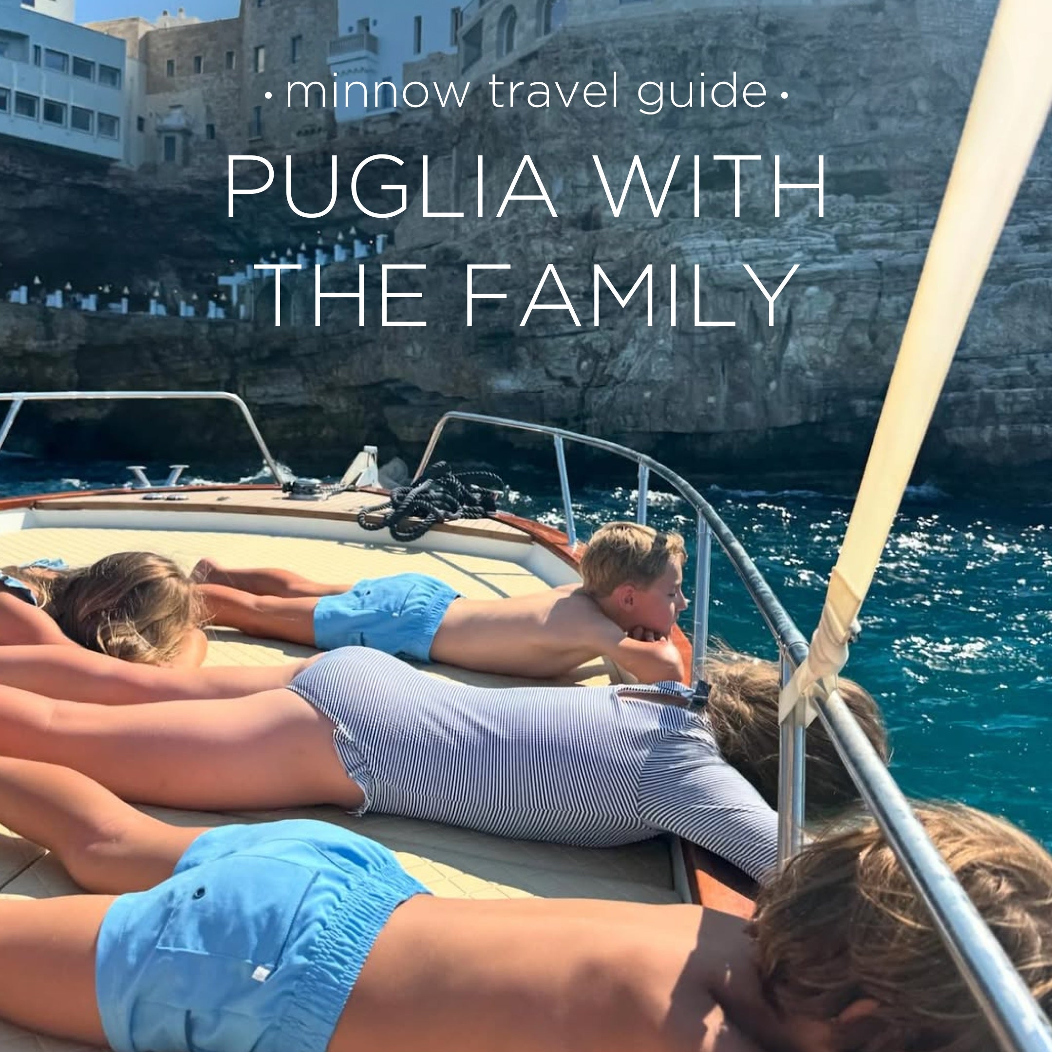 our family travel guide: puglia, italy – minnow